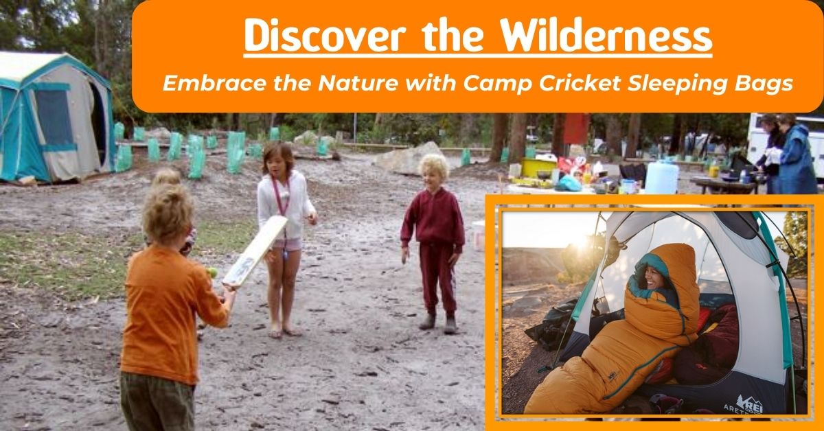Camp Cricket Sleeping Bags: A Great Way to Introduce Your Kids to the ...